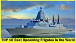 TOP 10 Best Upcoming Frigates In The World » AutoJournalism